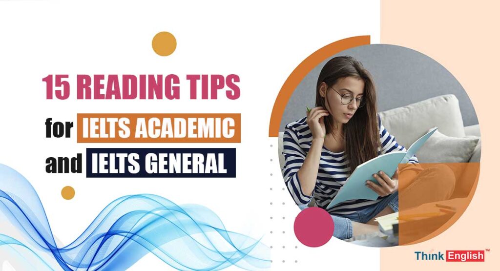 15 Reading Tips For IELTS Academic And IELTS General 15 Reading Tips For IELTS Academic And IELTS General